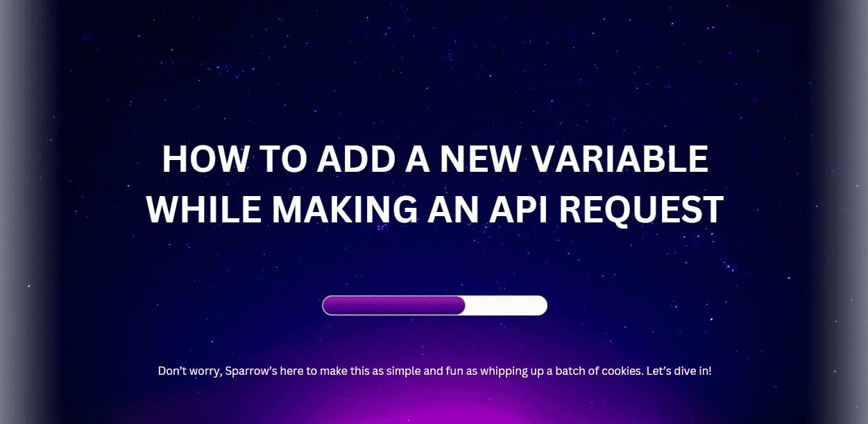 How To Add A New Variable While Making An Api Request Sparrow Simplifying Api Testing